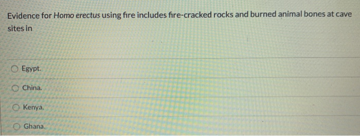 Solved Evidence for Homo erectus using fire includes | Chegg.com