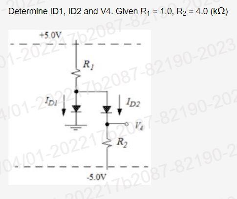 Solved Determine ID1, ID2 and V4. Given R1=1.0,R2=4.0(kΩ) | Chegg.com