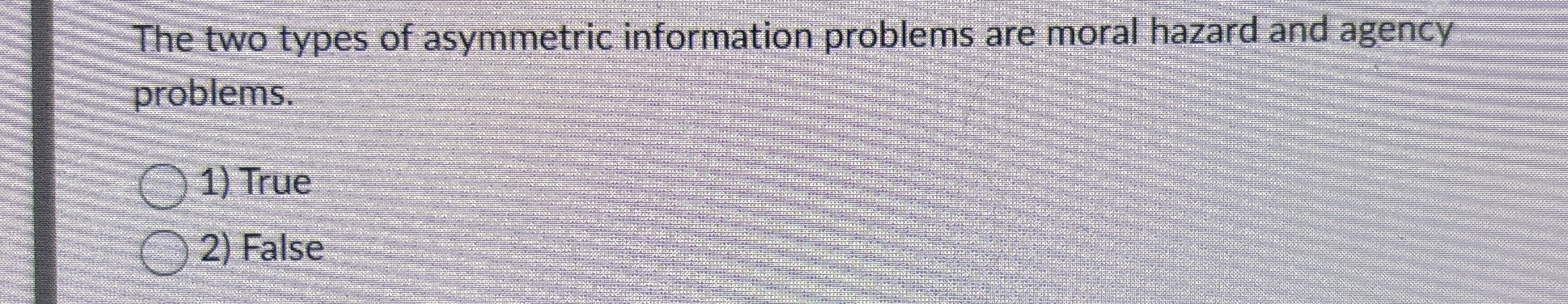 Solved The Two Types Of Asymmetric Information Problems Are