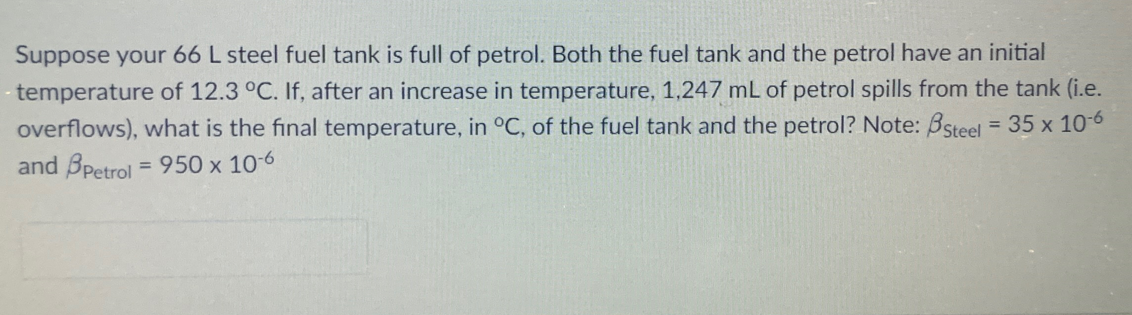 Solved Suppose your 66L ﻿steel fuel tank is full of petrol. | Chegg.com