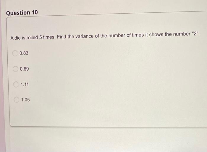 Solved A die is rolled 5 times. Find the variance of the | Chegg.com