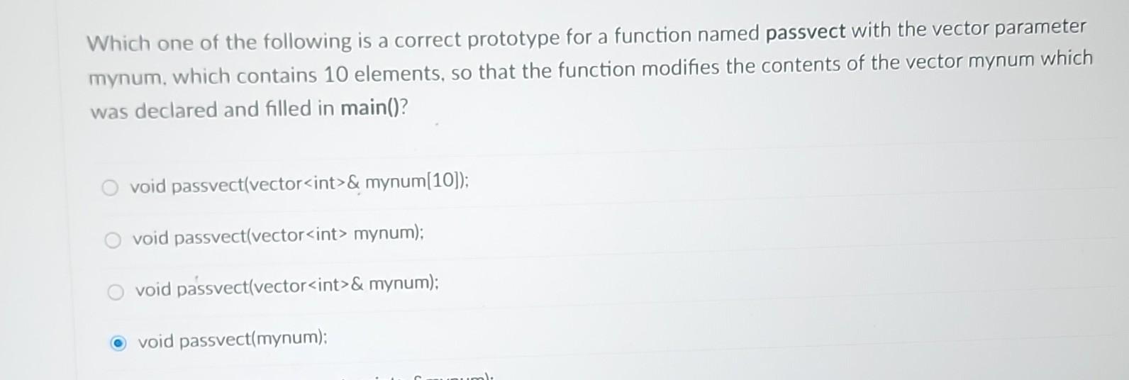 Solved Which one of the following is a correct prototype for | Chegg.com