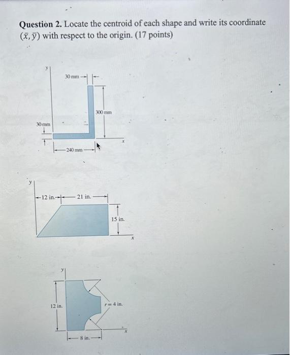 Solved Question 2. Locate the centroid of each shape and | Chegg.com
