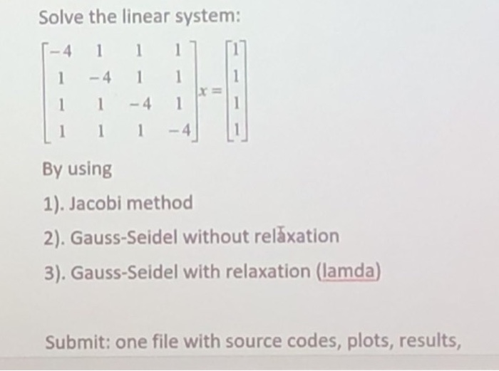 Solved solve the linear system below: by using: a) jacobi | Chegg.com