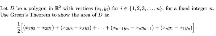 Solved uet D be a polygon in R2 with vertices (xi,yi) for | Chegg.com