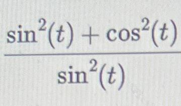 Solved sin2(t)+cos2(t)sin2(t) | Chegg.com