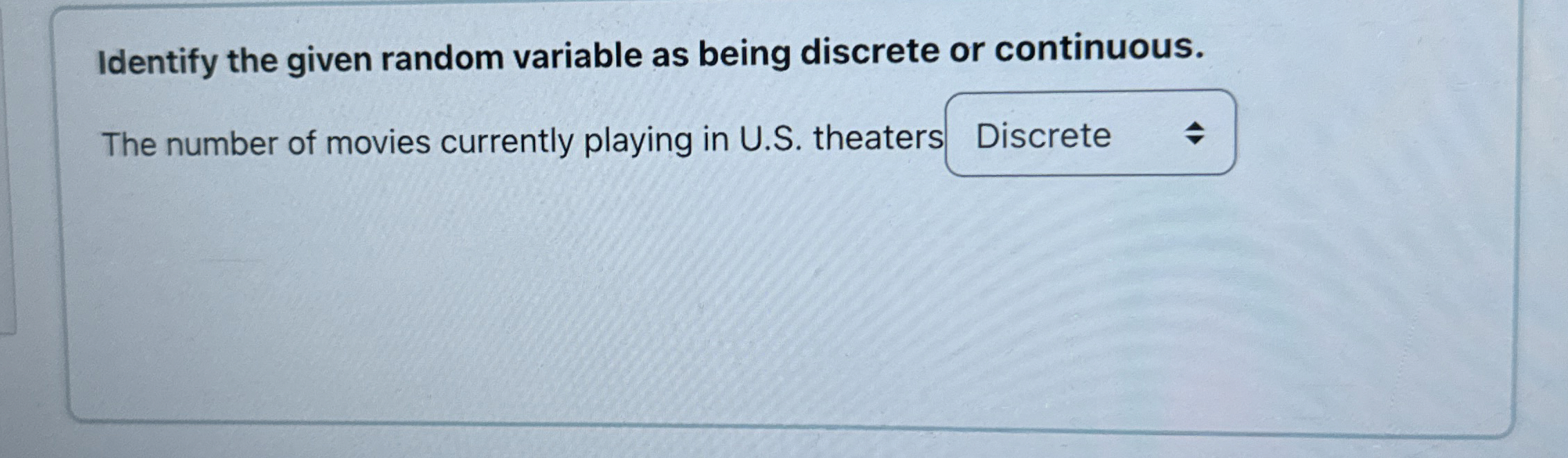 Solved Identify the given random variable as being discrete | Chegg.com
