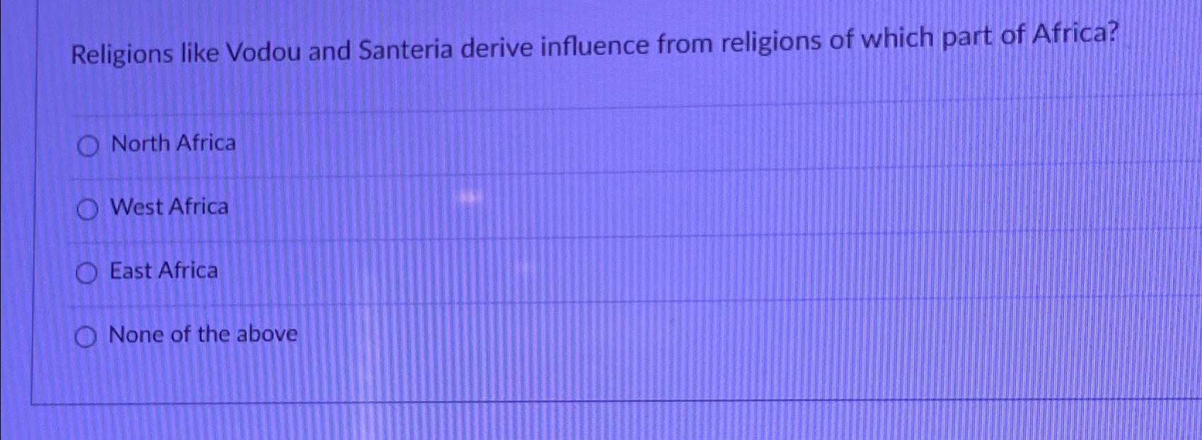 Solved Religions like Vodou and Santeria derive influence | Chegg.com