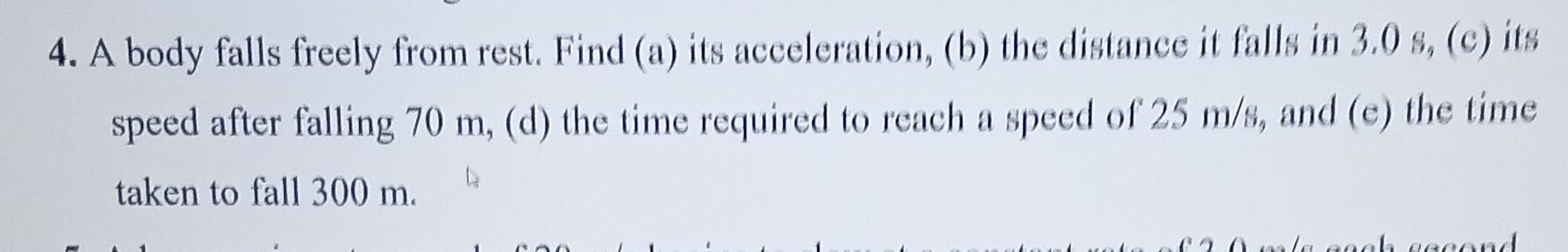 Solved 4. A body falls freely from rest. Find (a) its | Chegg.com