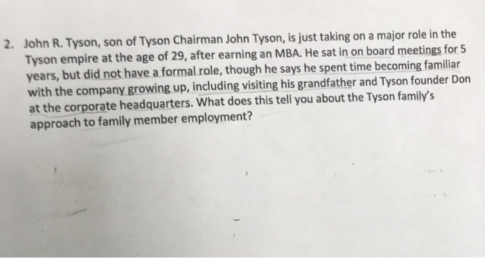 Solved 2. John R. Tyson, son of Tyson Chairman John Tyson, | Chegg.com