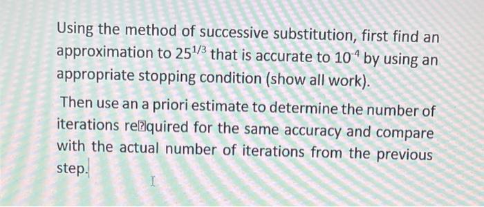 Solved Using The Method Of Successive Substitution First
