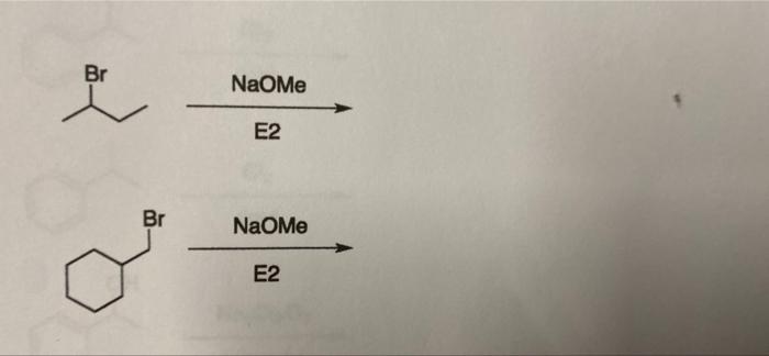 Solved Honlar NaCN Br NaOME Sn2 Br NaOME E2 Br NaOMe E2 | Chegg.com