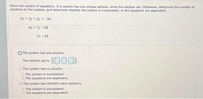 Solved Solve the system of equations. If a system has one | Chegg.com