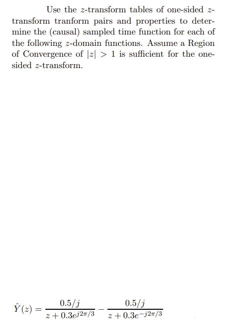 Solved Use the z-transform tables of one-sided z -transform | Chegg.com Solved Use the z-transform tables of one-sided z -transform | Chegg.com