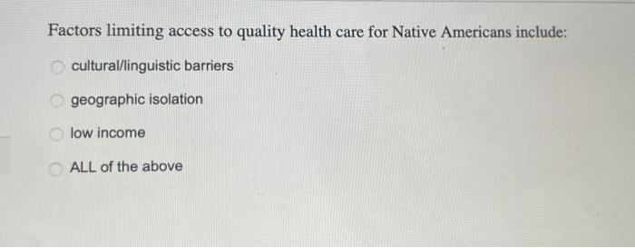 [Solved]: The life expectancy for Native Americans is highe