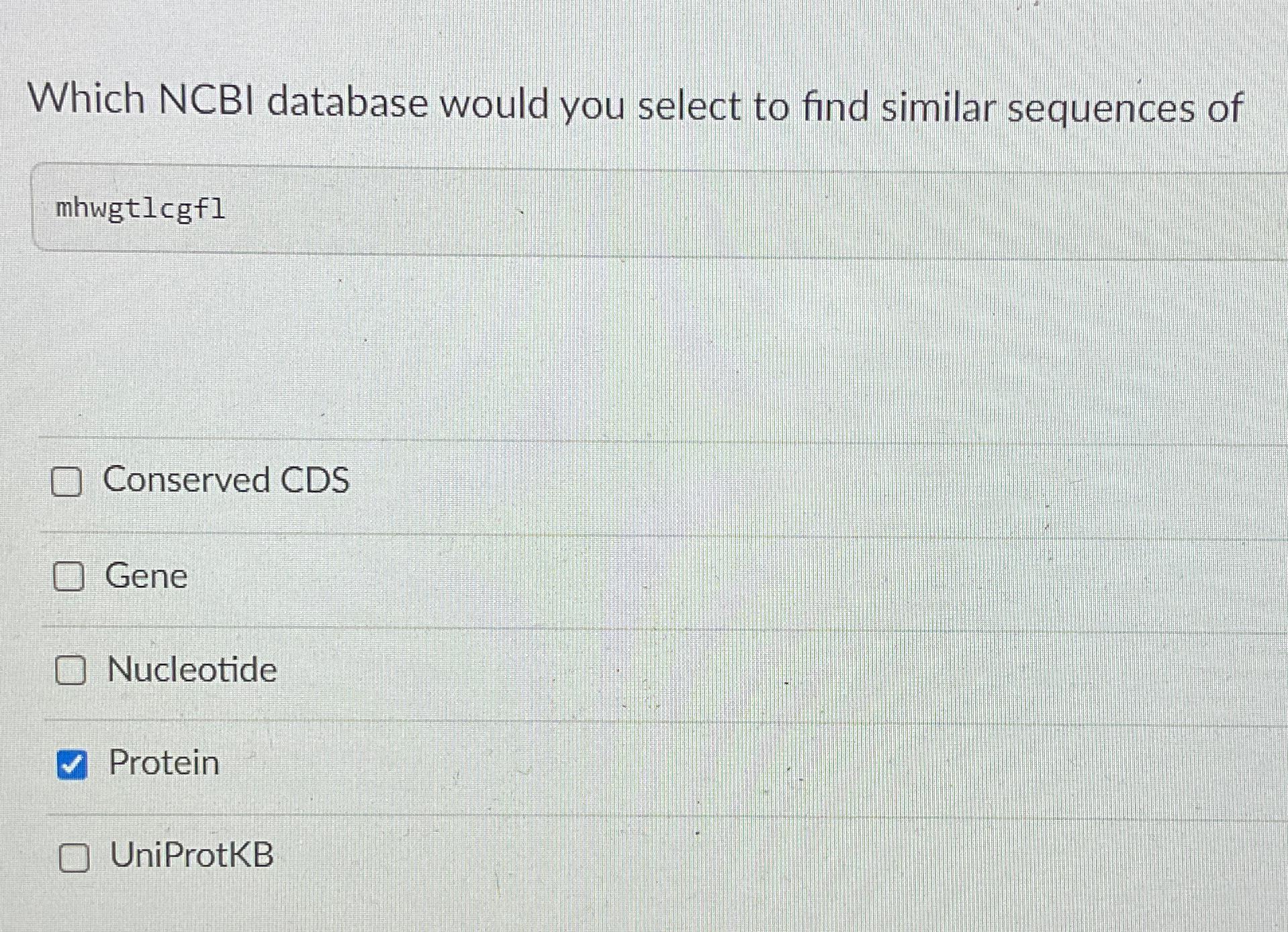 Solved Which NCBI database would you select to find similar | Chegg.com
