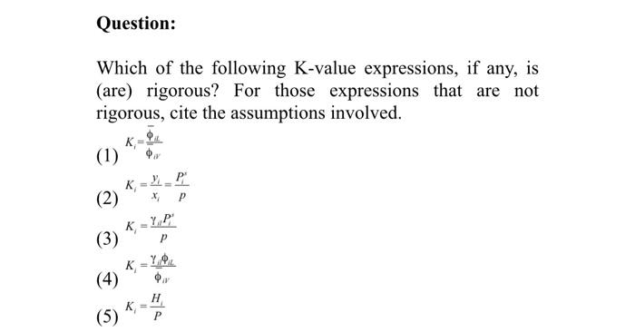 Solved Question: Which of the following K-value expressions, | Chegg.com
