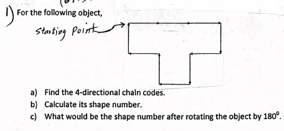 Solved For the following object,a) ﻿Find the 4-directional | Chegg.com