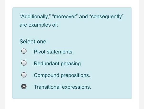 Solved “Additionally," "moreover" and "consequently" are | Chegg.com