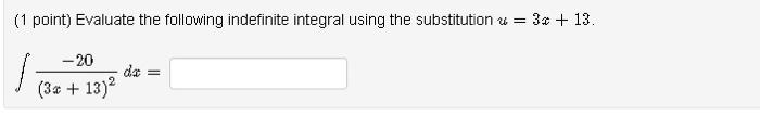 Solved (1 point) Evaluate the following indefinite integral | Chegg.com
