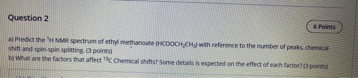 Solved Question 2 6 Points a) Predict the "H NMR spectrum of | Chegg.com