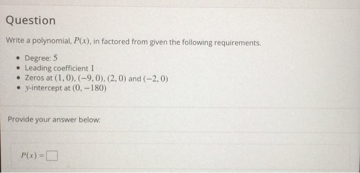 Solved Question Write a polynomial, P(x), in factored from | Chegg.com