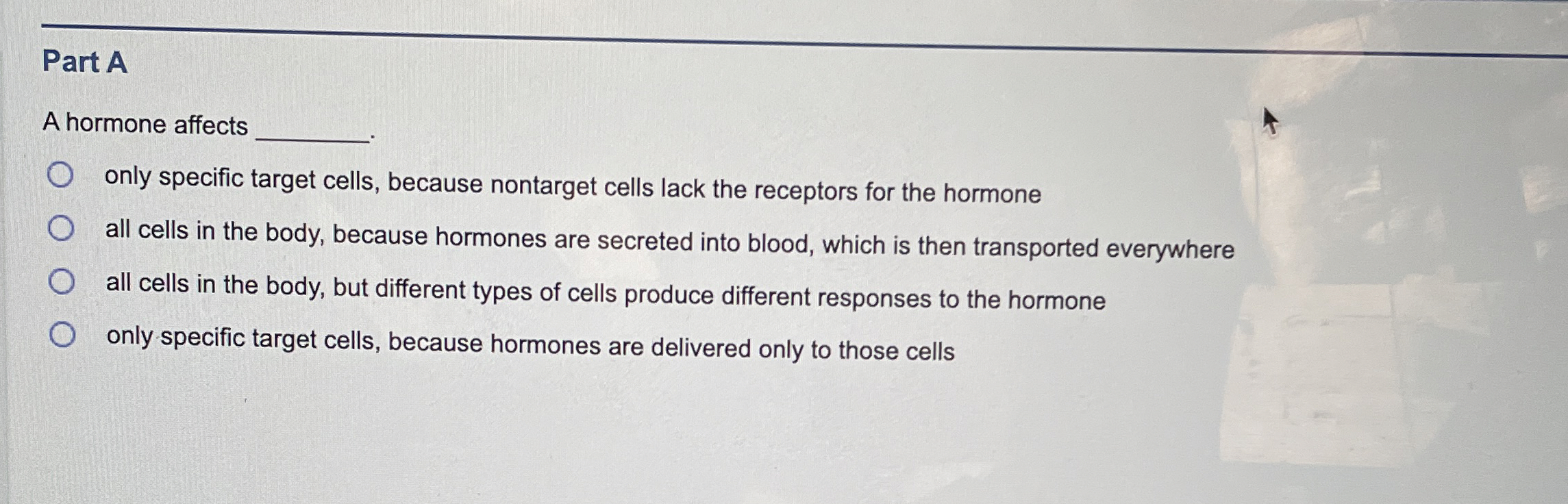 Solved Part AA hormone affectsonly specific target cells, | Chegg.com