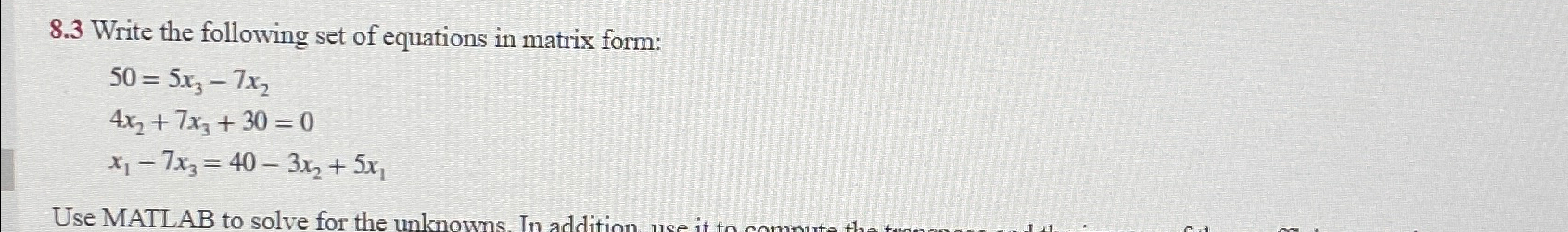 Solved 8.3 ﻿Write the following set of equations in matrix | Chegg.com