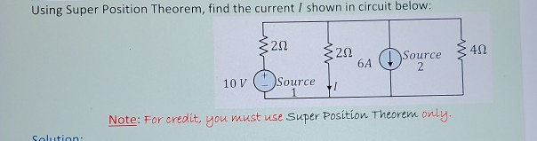 Solved Using Super Position Theorem, find the current / | Chegg.com