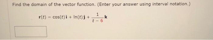 Solved Find the domain of the vector function. (Enter your | Chegg.com