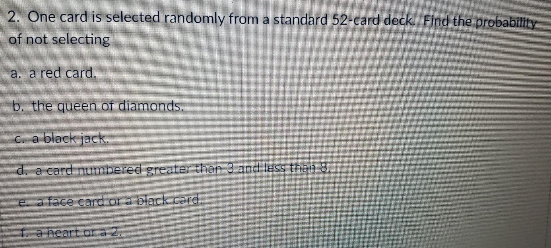 Solved 2. One card is selected randomly from a standard | Chegg.com