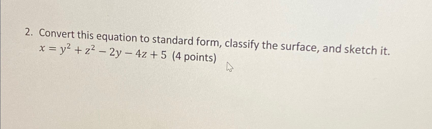 Solved Convert this equation to standard form, classify the | Chegg.com