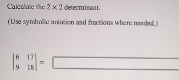Solved Calculate The 2 X 2 Determinant Use Symbolic