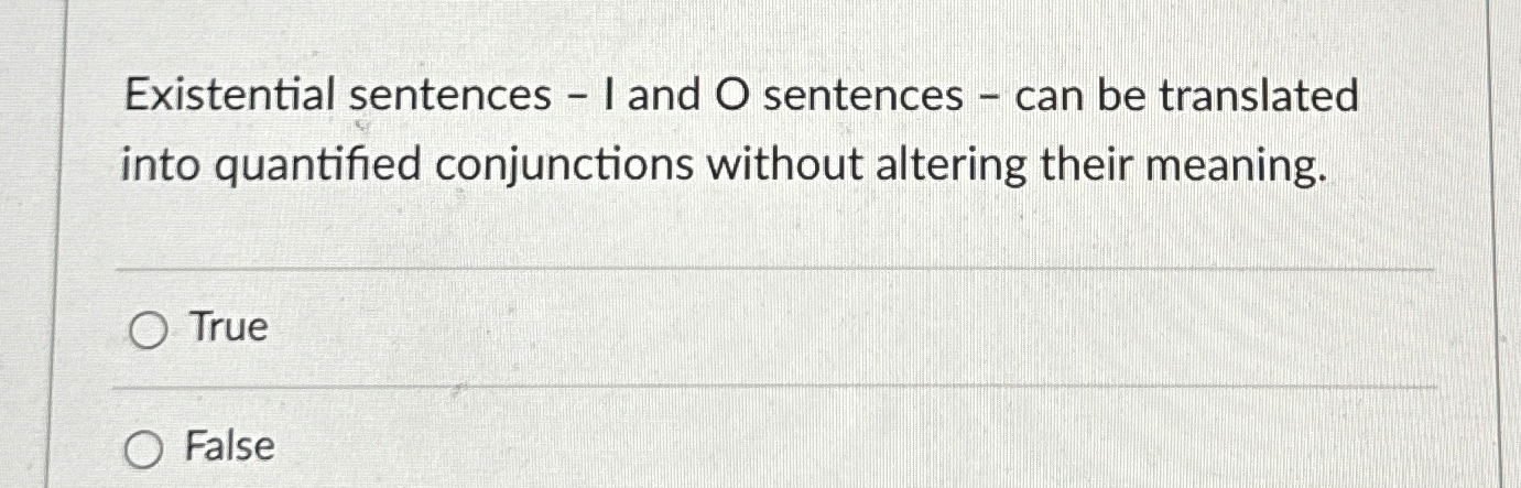 Solved Existential sentences - ﻿I and O sentences - ﻿can be | Chegg.com