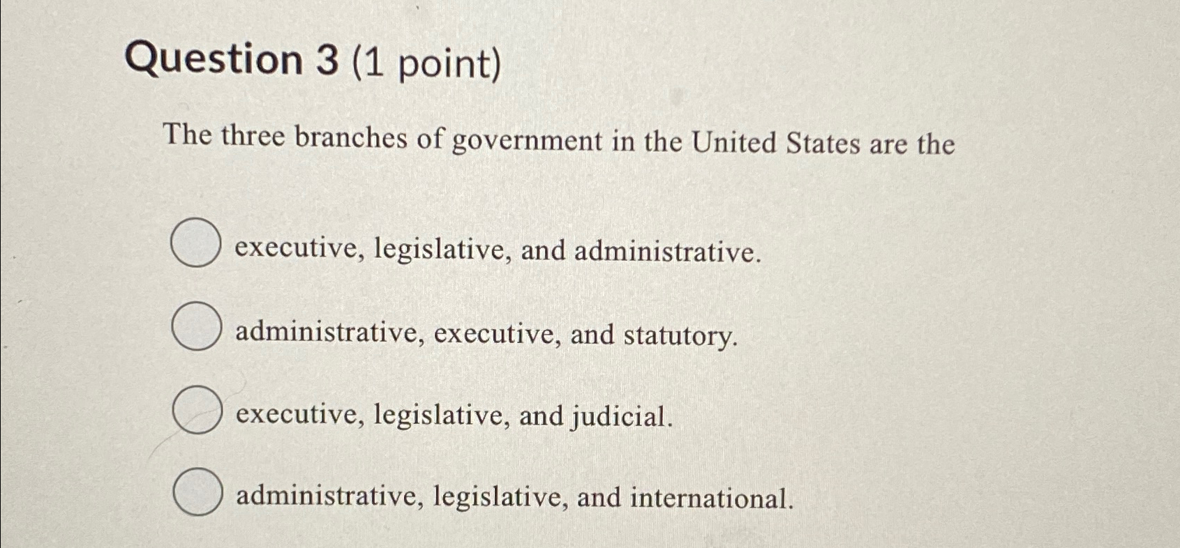 Solved Question 3 (1 ﻿point)The three branches of government | Chegg.com