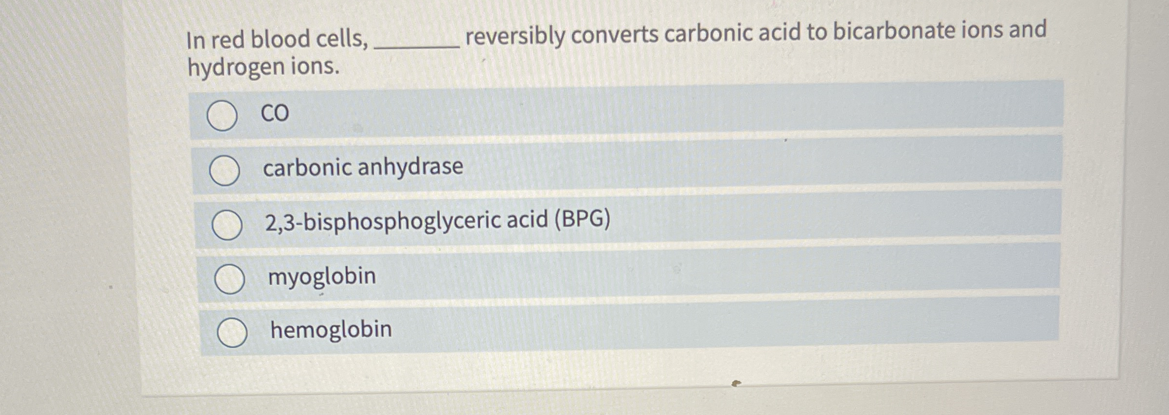 Solved In red blood cells, q, ﻿reversibly converts carbonic | Chegg.com