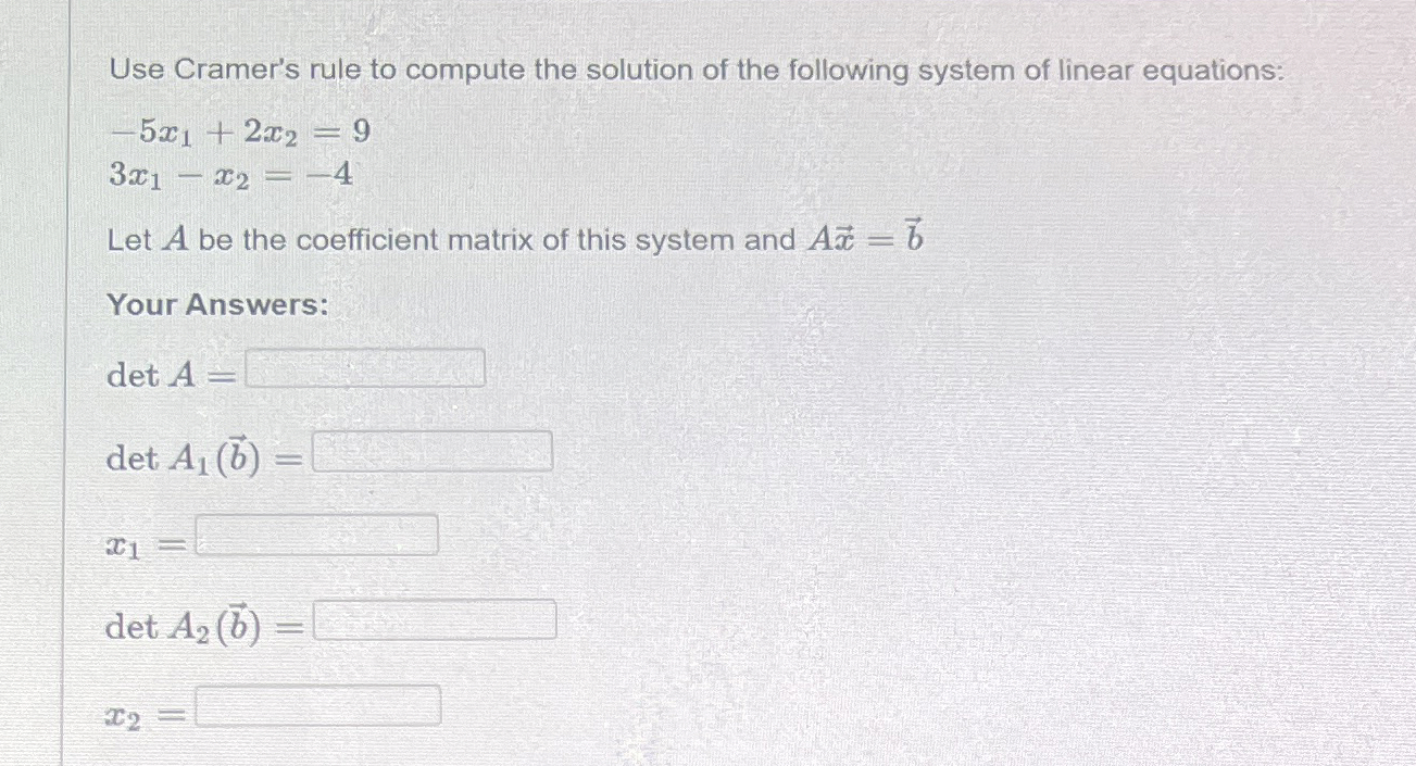 Solved Use Cramer's rule to compute the solution of the | Chegg.com