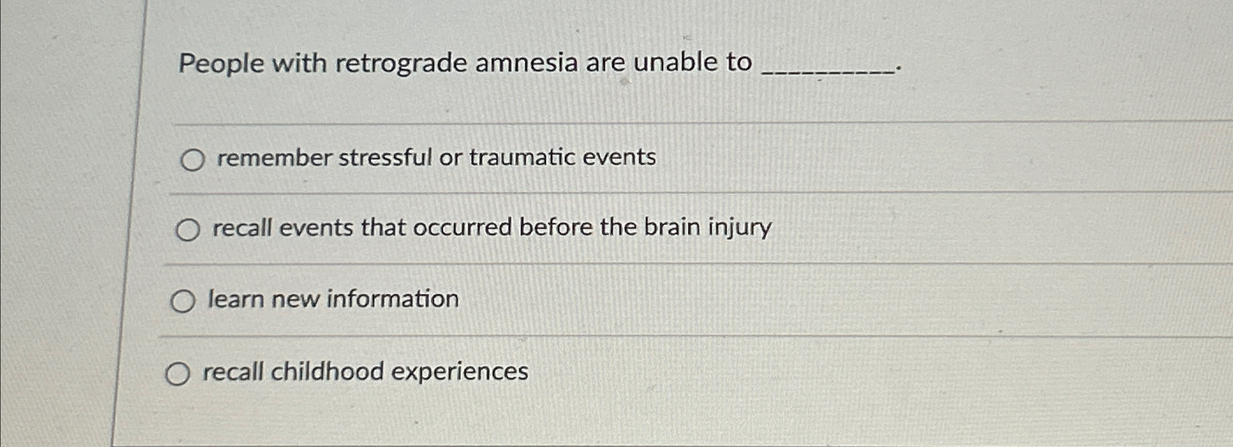 Solved People with retrograde amnesia are unable toremember | Chegg.com