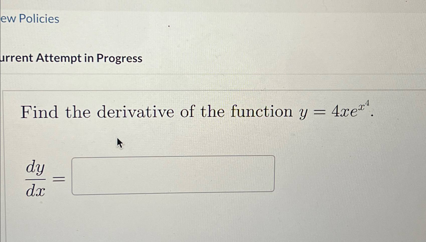 Solved Find the derivative of the functiony=4xex4.dydx= | Chegg.com