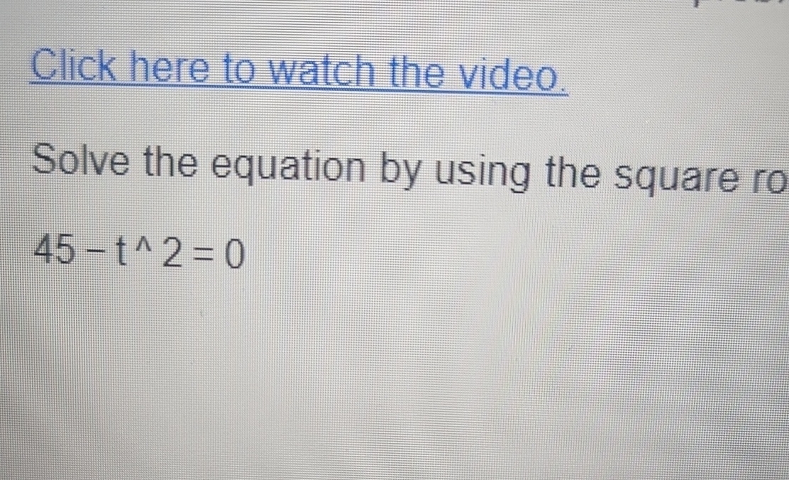 Solved Click here to watch the video.Solve the equation by | Chegg.com