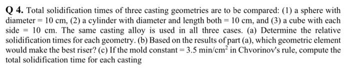 Solved Q 4. Total solidification times of three casting | Chegg.com