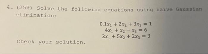 Solved 4. (25%) Solve the following equations using naïve | Chegg.com