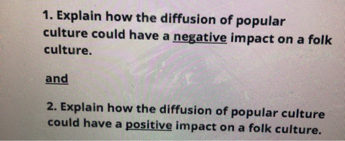 Solved 1. Explain how the diffusion of popular culture could | Chegg.com