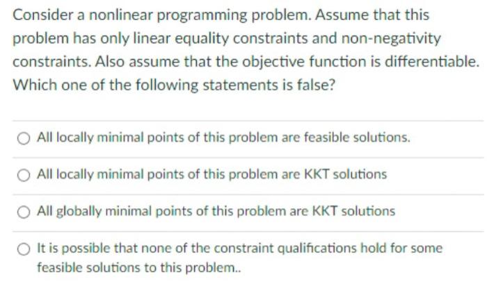 Solved Consider a nonlinear programming problem. Assume that | Chegg.com