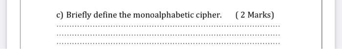 Solved c) Briefly define the monoalphabetic cipher. (2 | Chegg.com