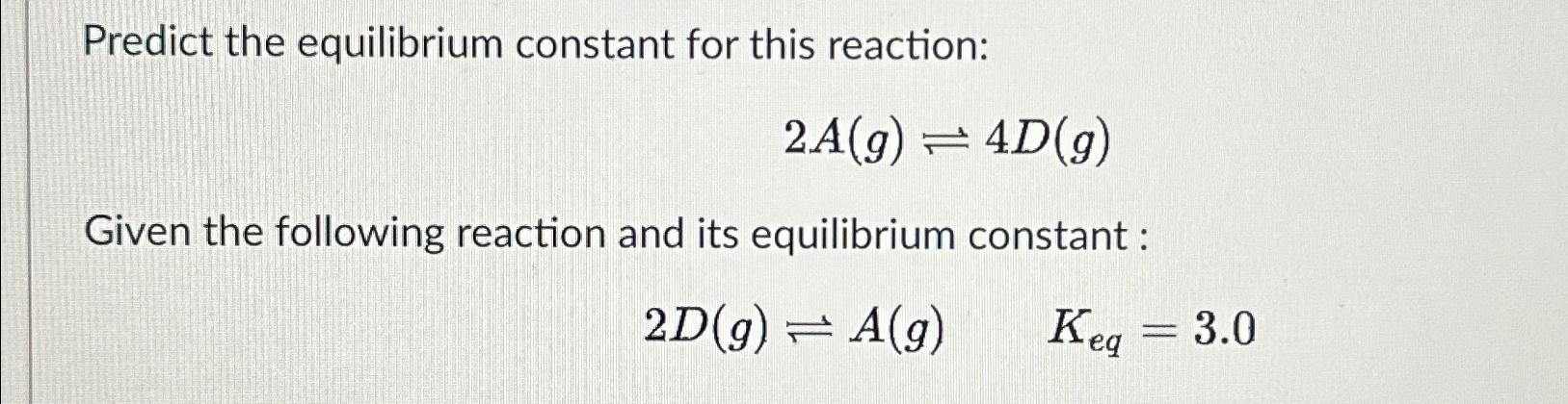 Solved Predict the equilibrium constant for this | Chegg.com