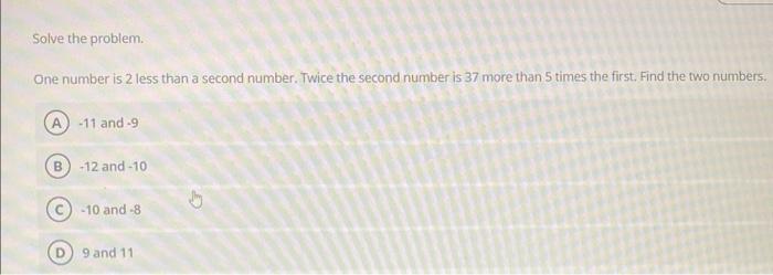 Solved Solve the problem. One number is 2 less than a second | Chegg.com