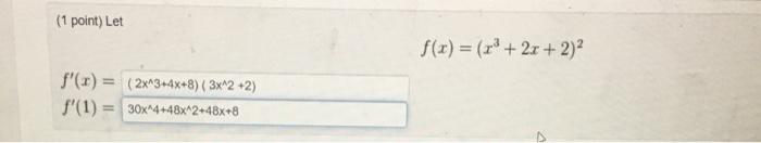 Solved (1 point) Let f(x)=(x3+2x+2)2 | Chegg.com
