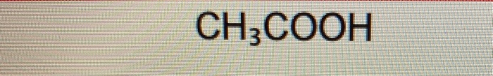 Solved CH3COOH | Chegg.com