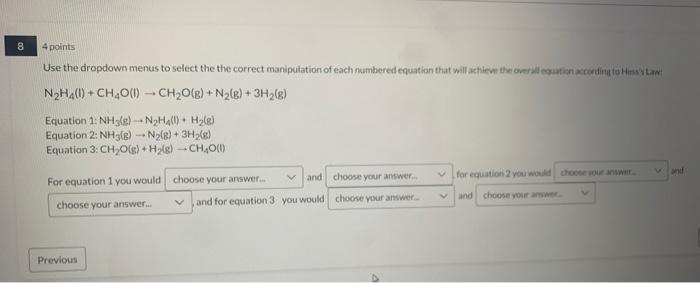 Solved N2H4(l)+CH4O(l)→CH2O(g)+N2( g)+3H2( g) Equation 1: | Chegg.com